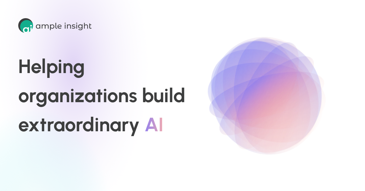 Ample Insight: Build Extraordinary AI